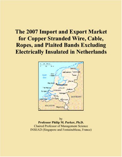 The 2007 Import and Export Market for Copper Stranded Wire, Cable ...