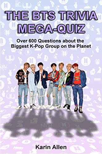 The BTS Trivia Mega-Quiz: Over 600 Questions about the Biggest K-Pop ...