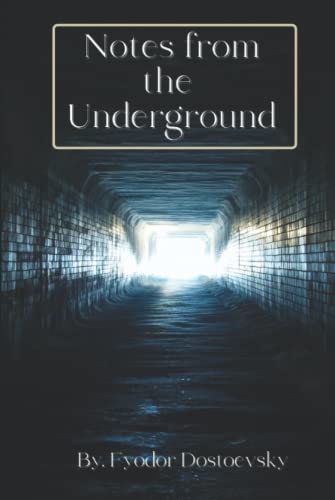 Notes from the Underground: or Letters from the Underworld by Fyodor ...