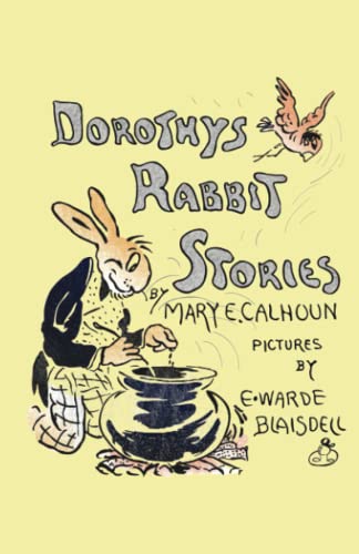 Dorothy's Rabbit Stories by Mary E Calhoun | Goodreads