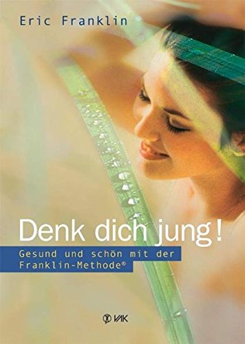 Denk dich jung! by Eric Franklin | Goodreads