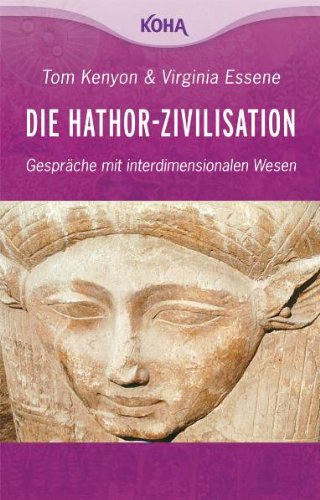 Die Hathor-Zivilisation by Tom Kenyon | Goodreads