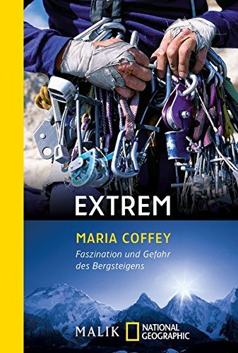 Extrem: Faszination und Gefahr des Bergsteigens by Maria Coffey | Goodreads