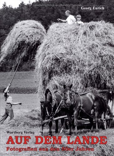 Auf dem Lande, Fotografien aus den 50er Jahren by Georg Eurich | Goodreads