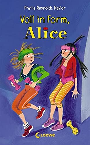 Voll in Form, Alice by Phyllis Reynolds Naylor | Goodreads