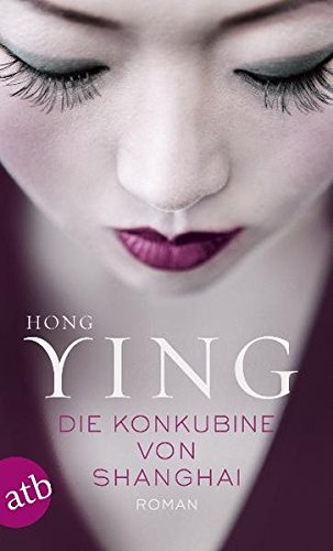 Die Konkubine von Shanghai by Hong Ying | Goodreads