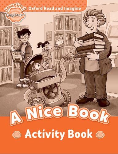 Oxford Read and Imagine Beginner. A Nice Book Activity Book by Various ...
