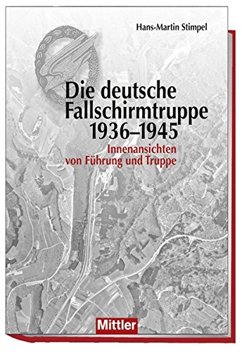 Die deutsche Fallschirmtruppe - 1936-1945 Innenansichten von Führung ...