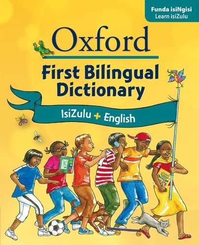 Oxford First Bilingual Dictionary: IsiZulu & English. Illustrated. With ...