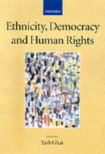 Ethnicity, Democracy and Human Rights by Yash Ghai | Goodreads