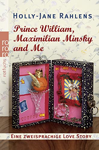 Prinz William, Maximilian Minsky and Me. by Holly-Jane Rahlens | Goodreads