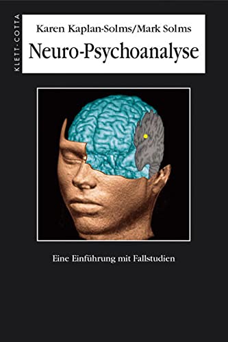 Neuro-Psychoanalyse: Eine Einführung mit Fallstudien by Karen Kaplan ...