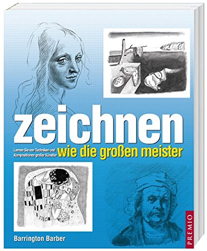 Zeichnen wie die großen Meister: Lernen Sie von Techniken und ...