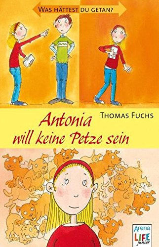 Antonia will keine Petze sein by Thomas Fuchs | Goodreads