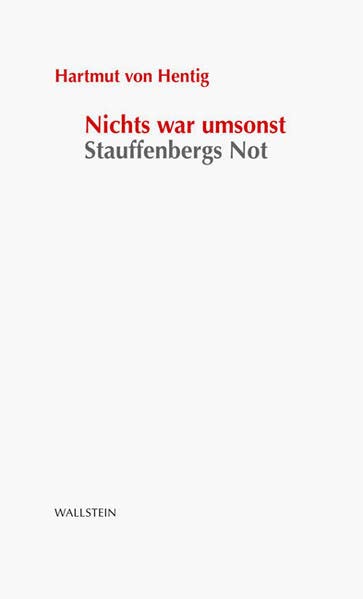 Nichts war umsonst: Stauffenbergs Not - Stuttgarter Stauffenberg ...