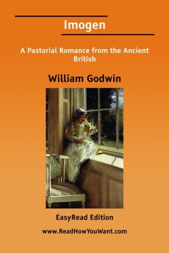 Imogen A Pastorial Romance from the Ancient British [EasyRead Edition ...