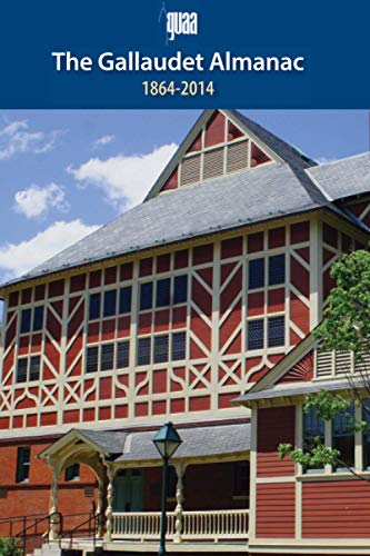 The Gallaudet Almanac: 1864-2014 by Gallaudet University Alumni ...