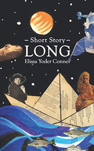Short Story Long by Elissa Yoder Conner | Goodreads