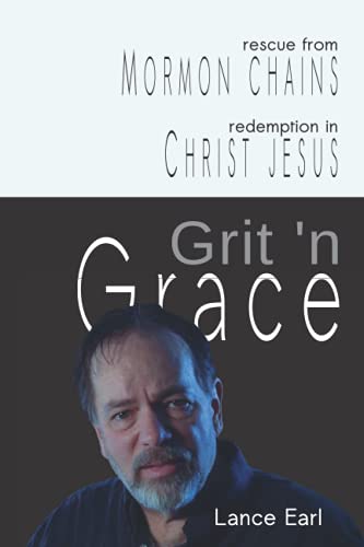 Grit 'n Grace: Rescue from Mormon Chains, Redemption in Christ Jesus by ...