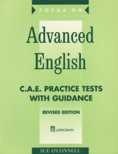 Focus on Advanced English: Cae Practice Tests with Guidance by Sue O ...