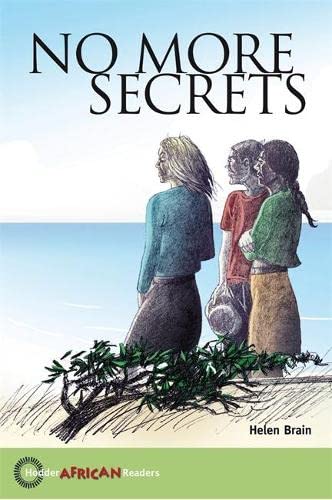 No More Secrets (Hodder African Readers) by Helen Brain | Goodreads