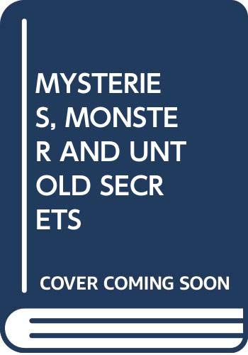 MYSTERIES, MONSTER AND UNTOLD SECRETS by George Laycock | Goodreads