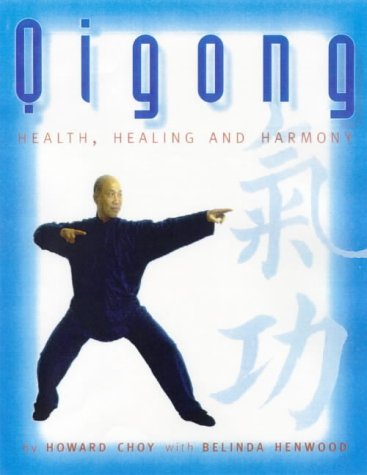 Qigong : Feng Shui for the Body by Howard Choy | Goodreads