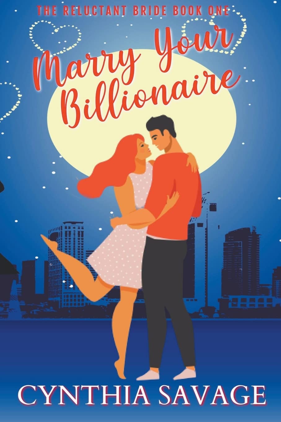 Marry Your Billionaire (Reluctant Bride) by Cynthia Savage | Goodreads
