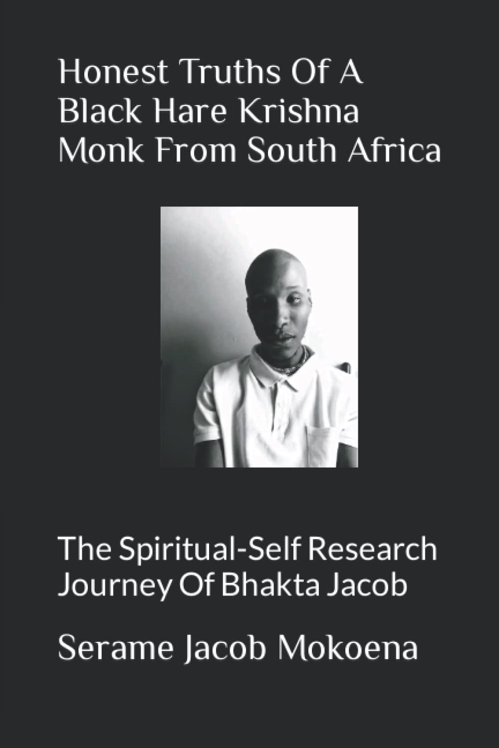 Honest Truths Of A Black Hare Krishna Monk From South Africa: The ...