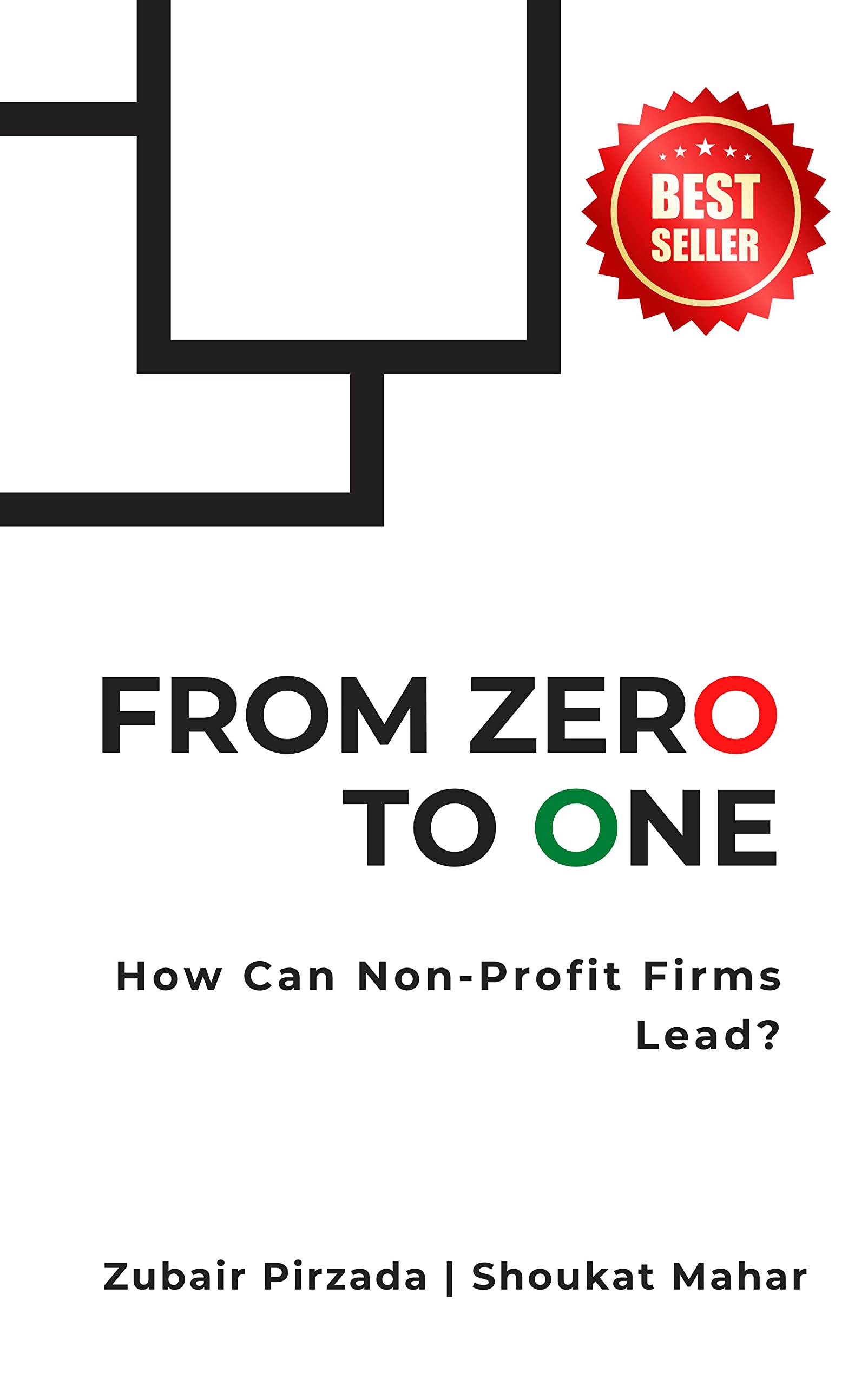 From Zero to One: How Can Non-Profit Firms Lead? by Zubair Pirzada ...