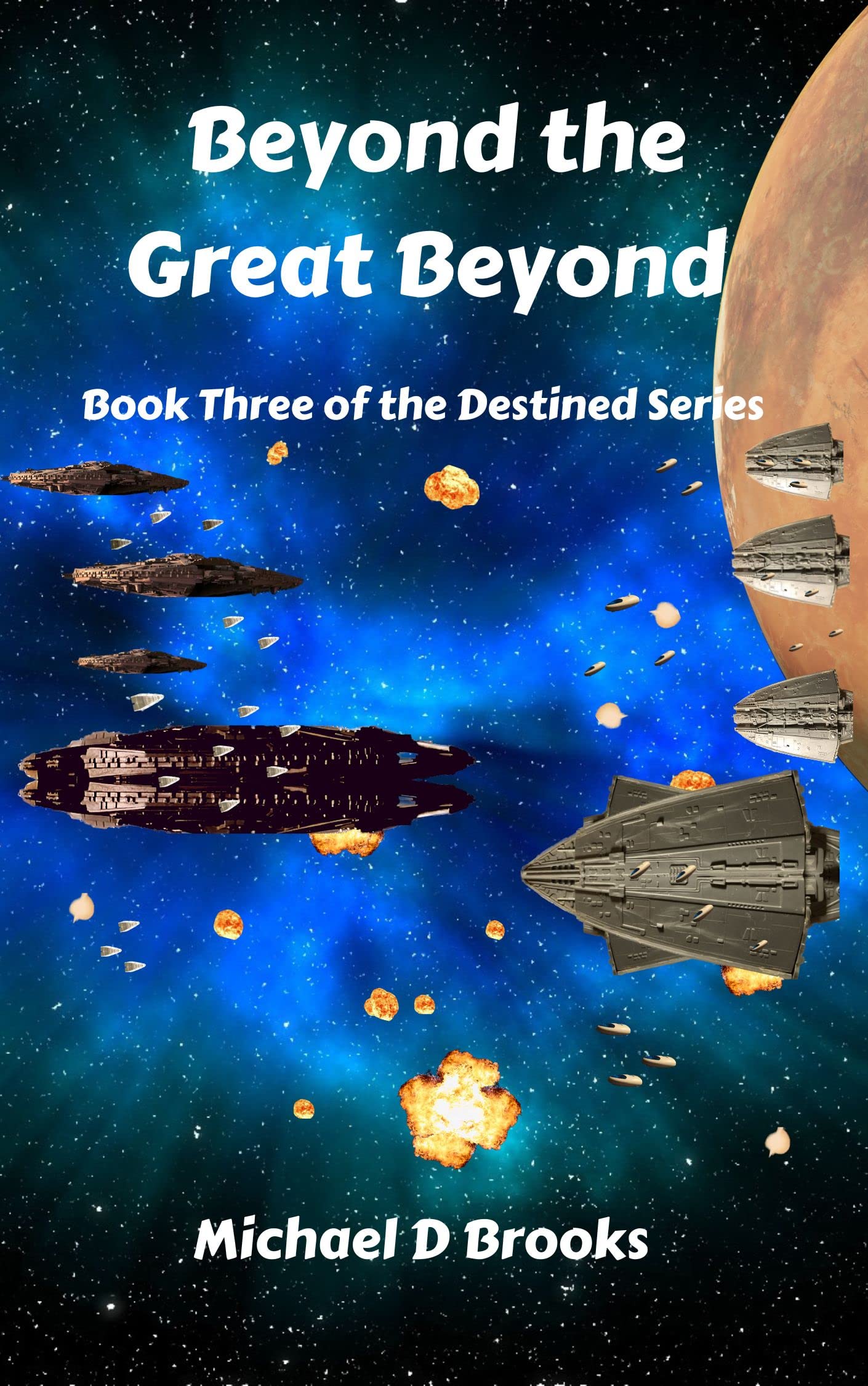 Beyond the Great Beyond: Book Three of the Destined Series by Michael D ...