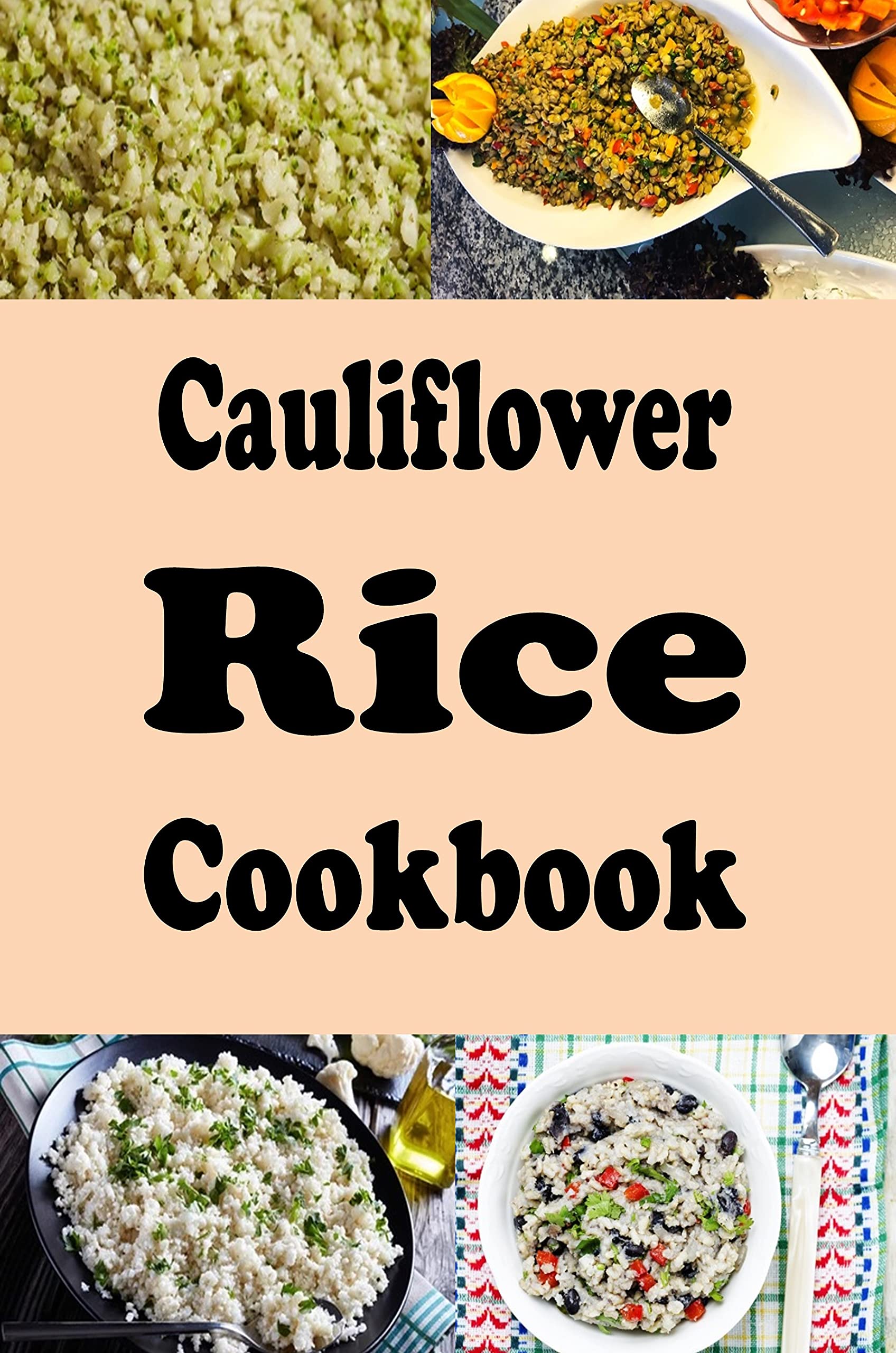 Cauliflower Rice Cookbook by Laura Sommers | Goodreads