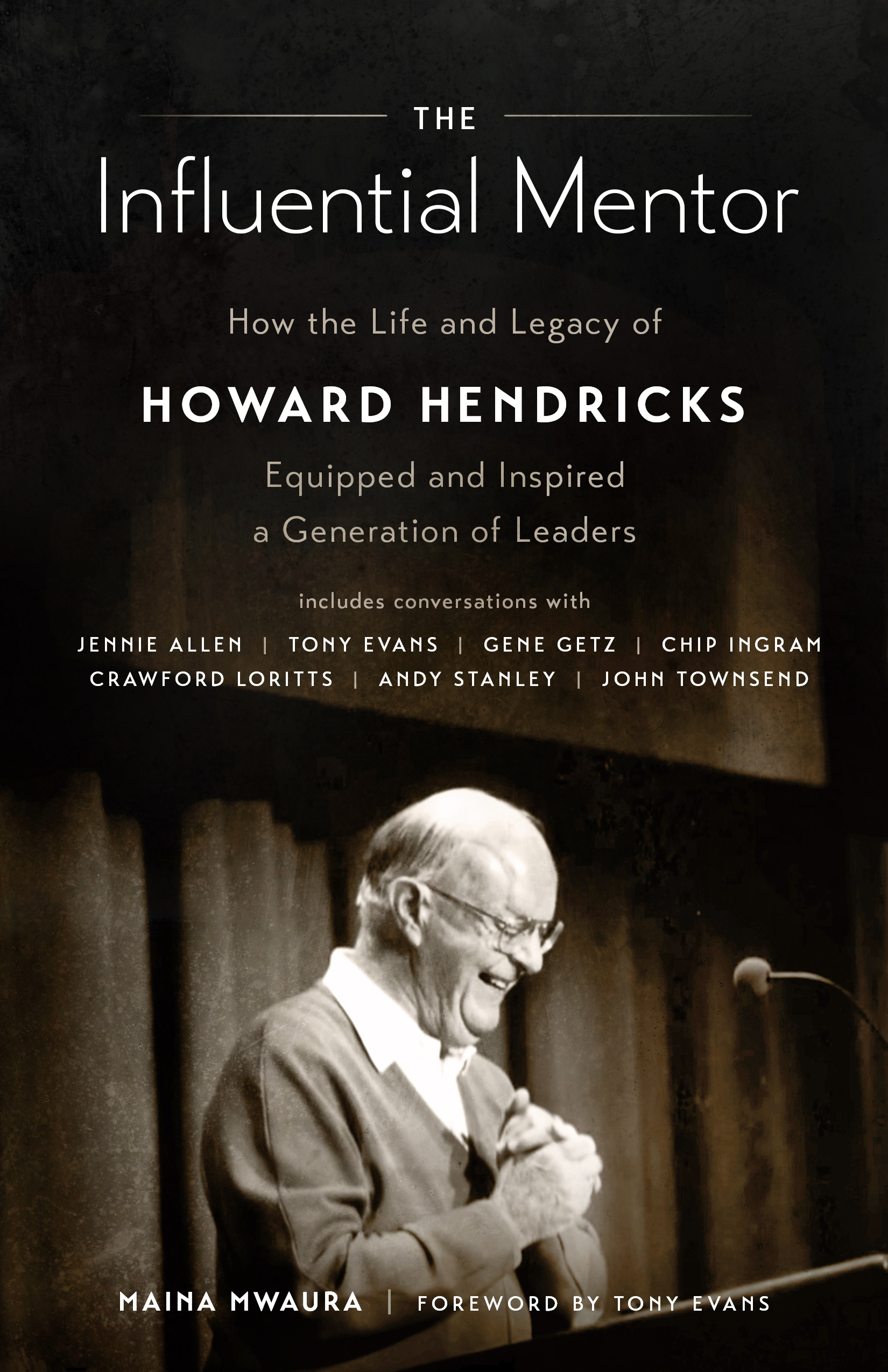 The Influential Mentor: How the Life and Legacy of Howard Hendricks ...