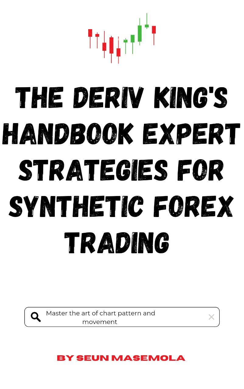 The deriv king's handbook expert strategies for synthetic Forex trading ...