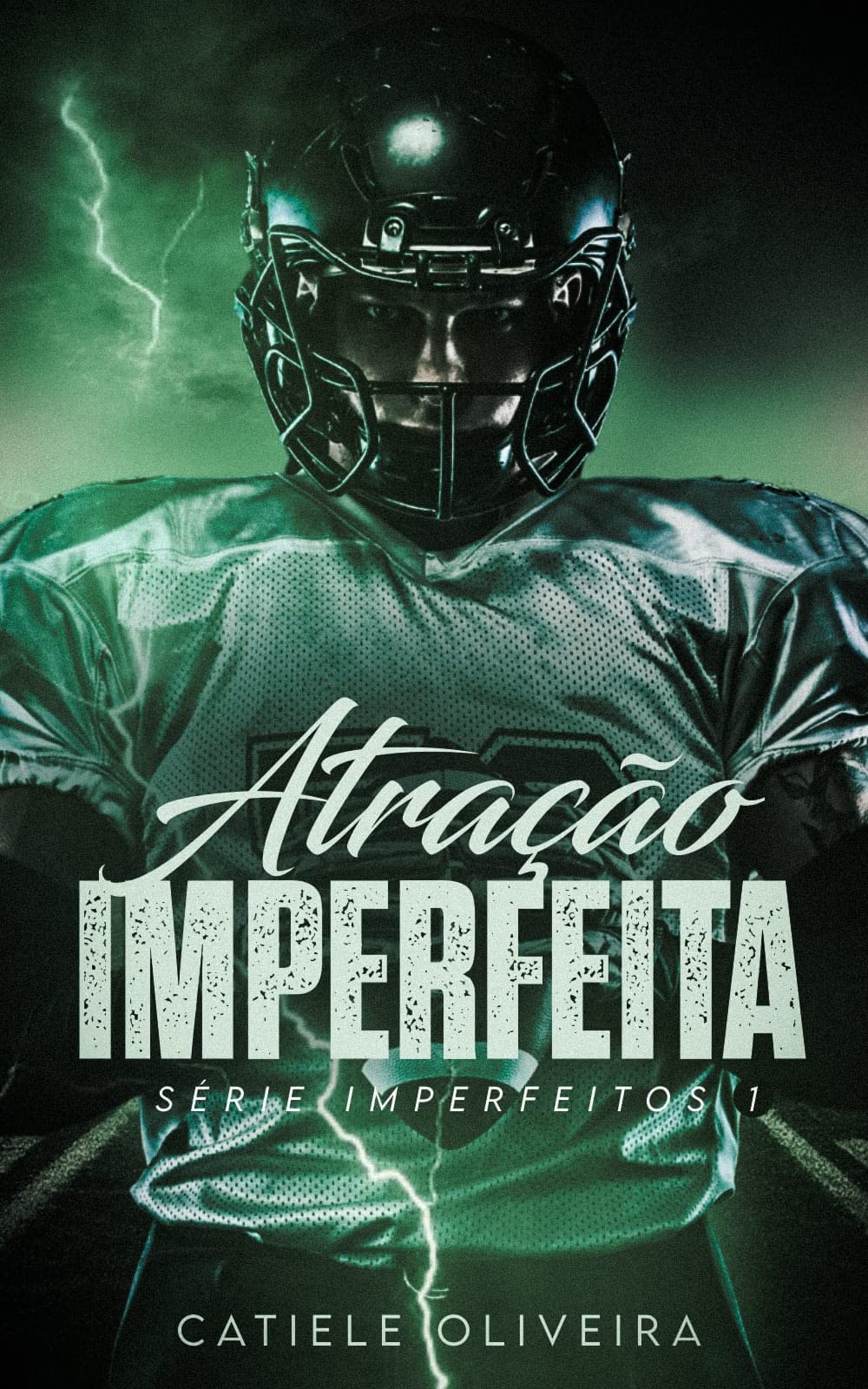 Atração Imperfeita: Série Imperfeitos 1 by Catiele Oliveira | Goodreads