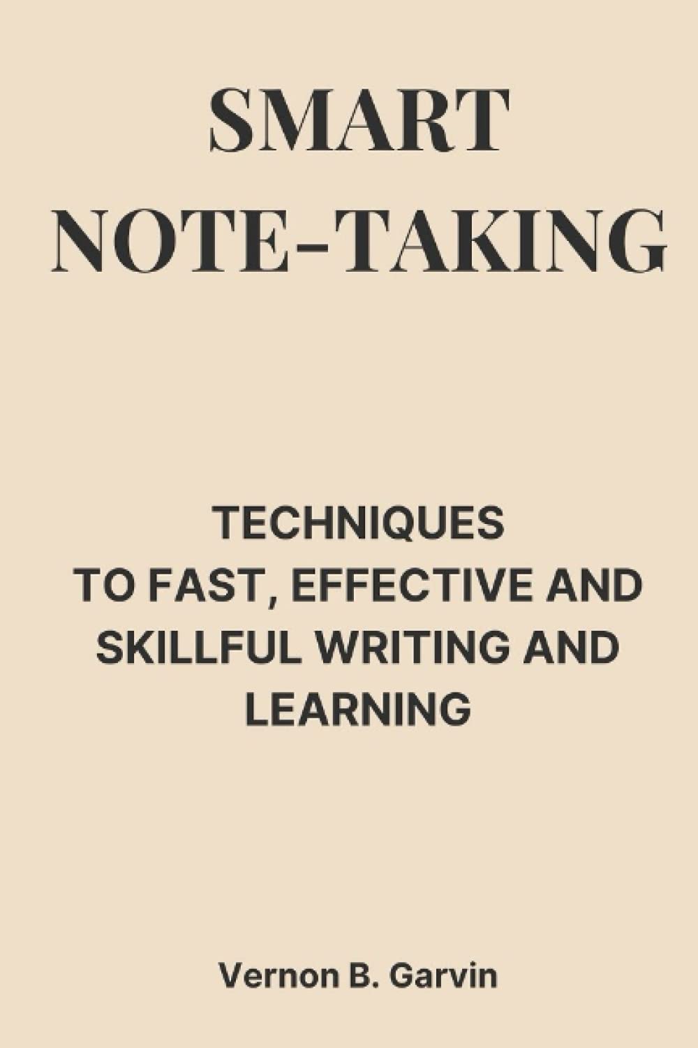 Smart note-taking: Techniques to fast, effective and skillful writing ...