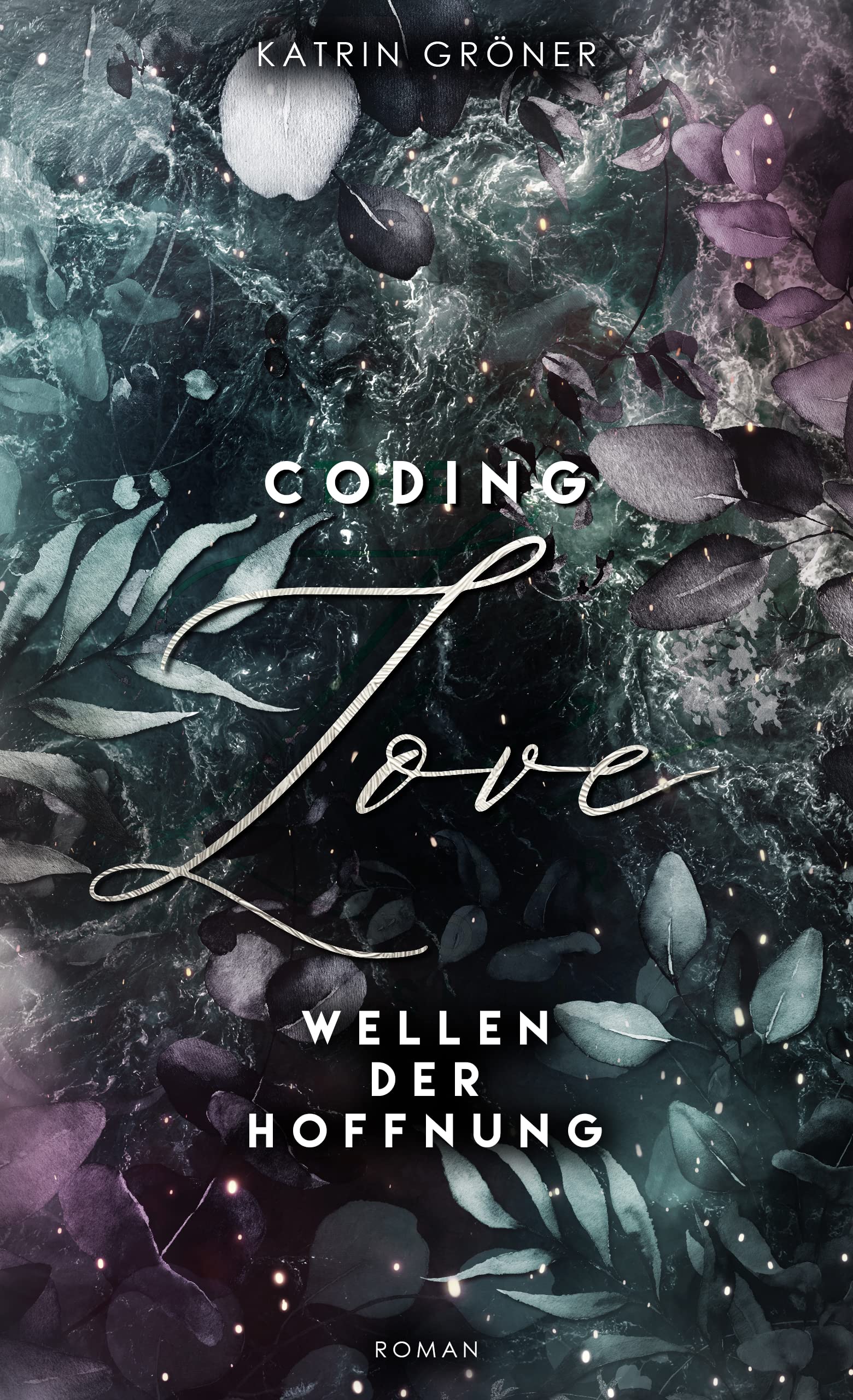 Coding Love: Wellen der Hoffnung | New Adult Romance | Liebesroman im ...
