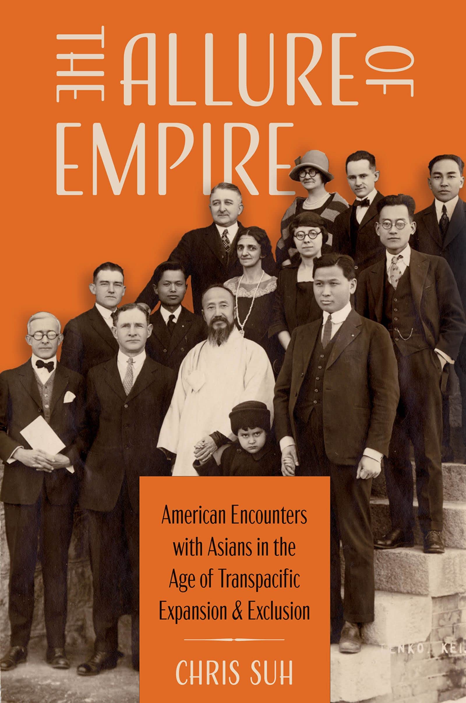 The Allure of Empire: American Encounters with Asians in the Age of ...