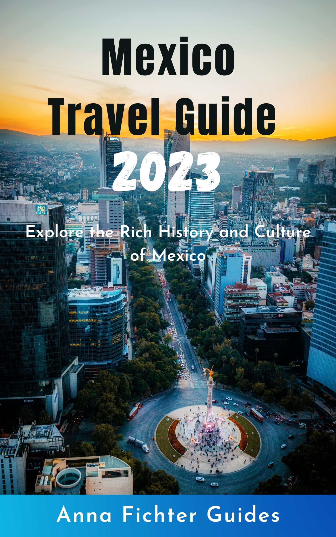 Mexico Travel Guide 2023: Explore the Rich History and Culture of ...