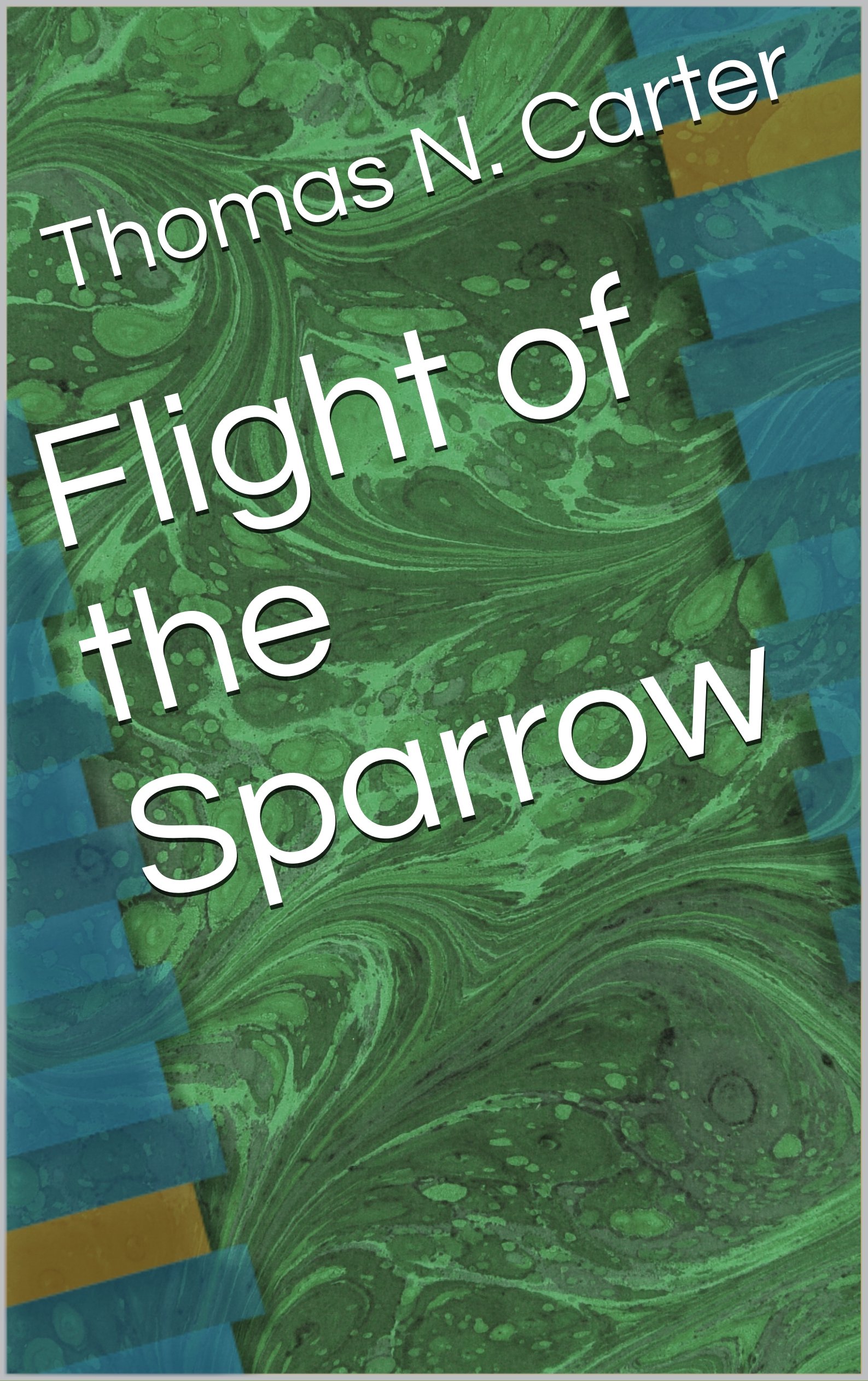Flight of the Sparrow by Thomas N. Carter | Goodreads