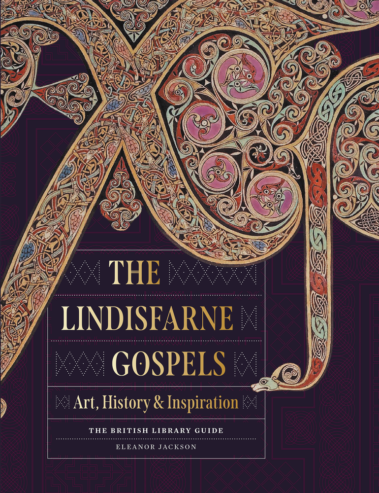 The Lindisfarne Gospels: Art, History & Inspiration by Eleanor Jackson ...