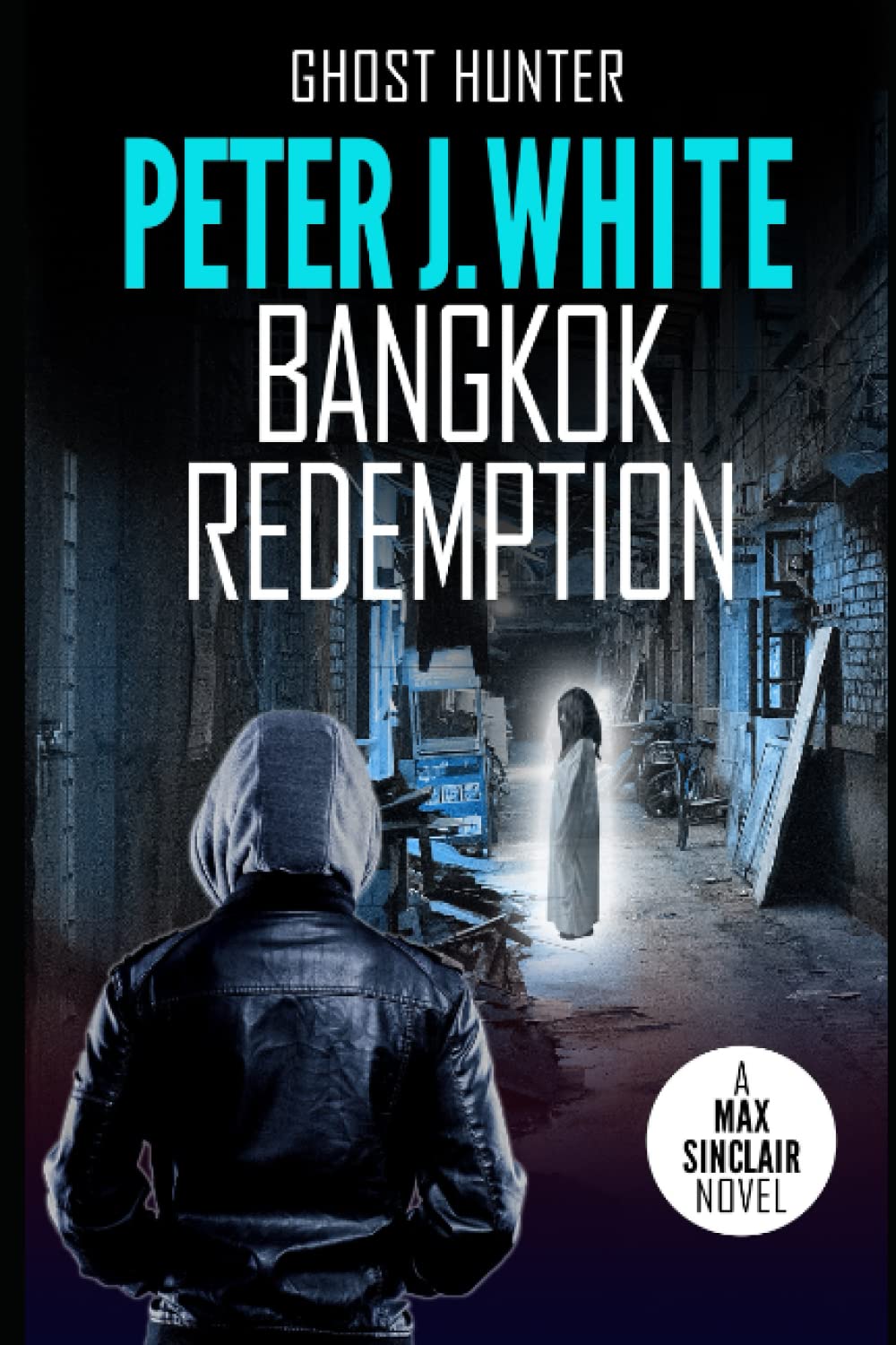 Ghost Hunter: Bangkok Redemption by Peter J. White | Goodreads