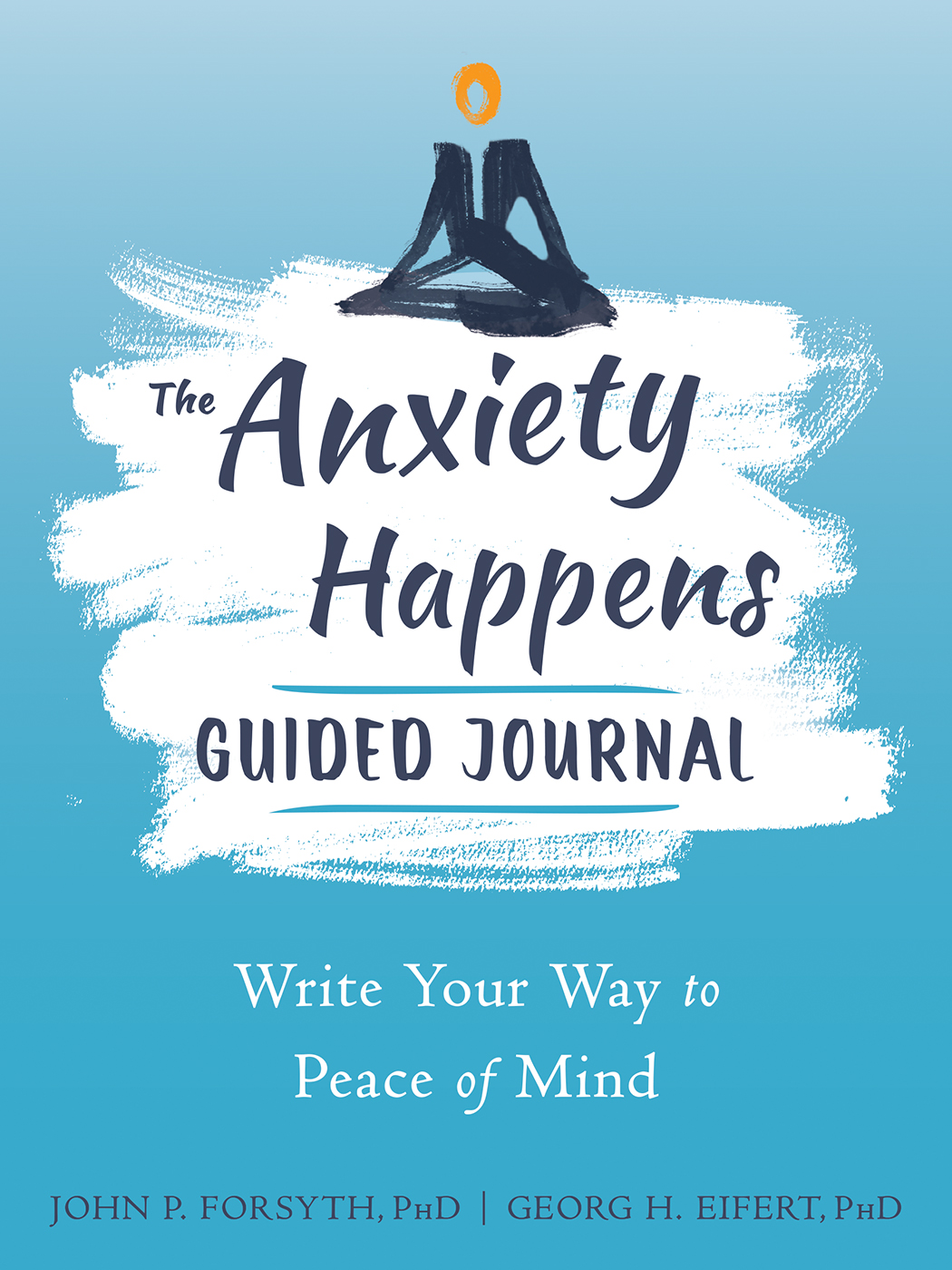 The Anxiety Happens Guided Journal: Write Your Way to Peace of Mind by ...