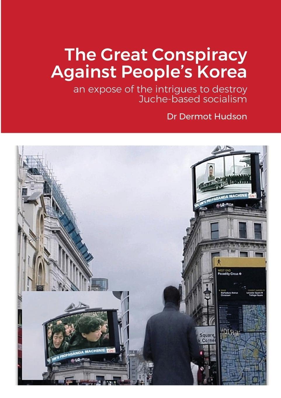 The Great Conspiracy Against People's Korea by Dermot Hudson | Goodreads
