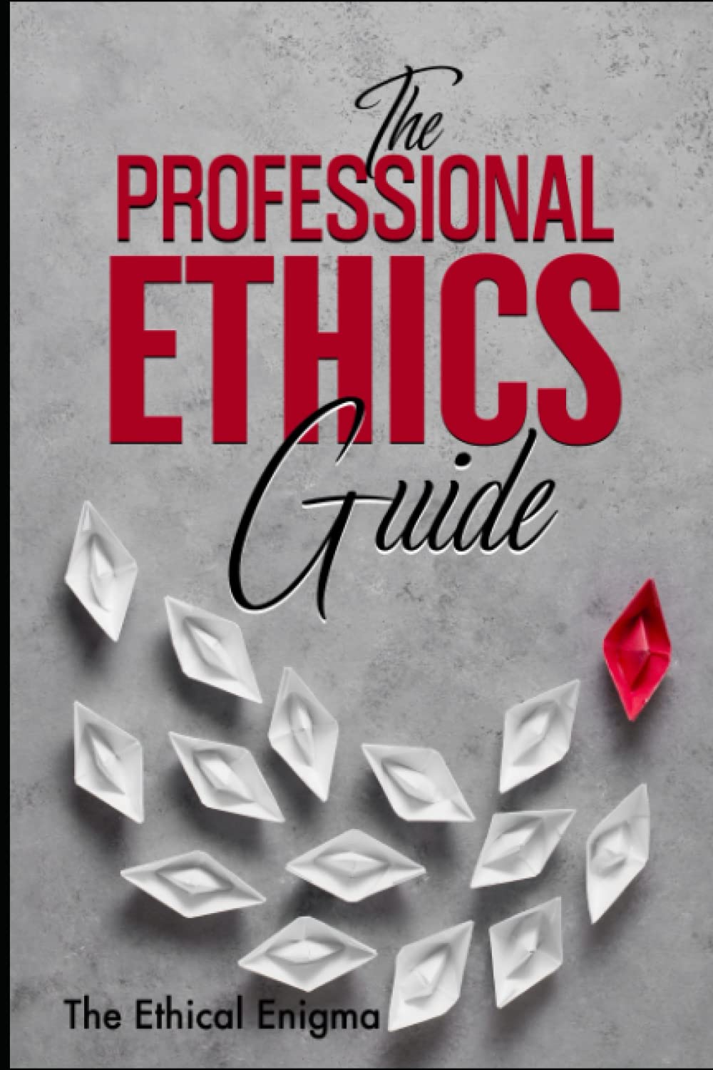 The Professional Ethics Guide: Application of ethical standards to the ...