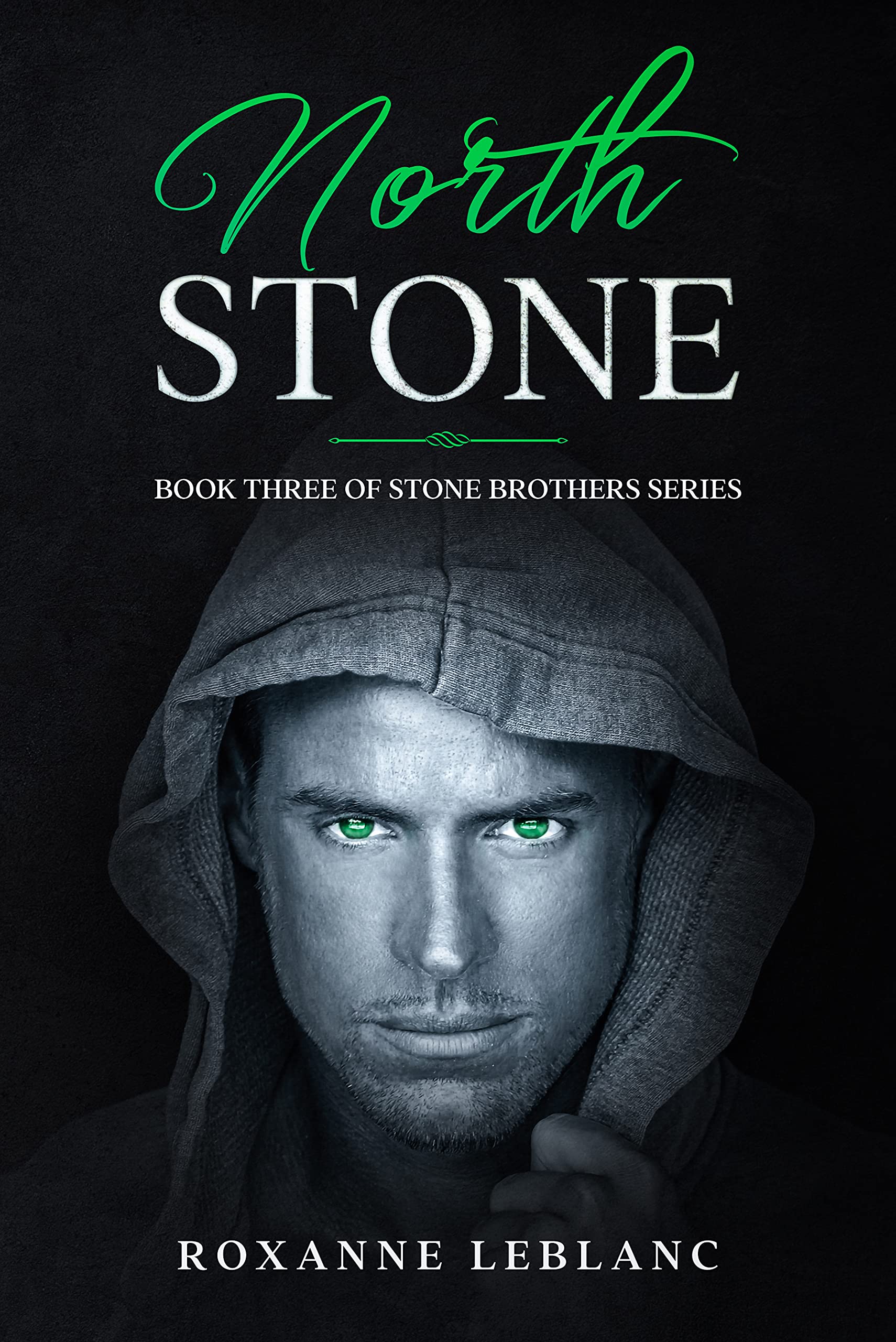 North Stone: Stone Brothers Series by Roxanne Leblanc | Goodreads