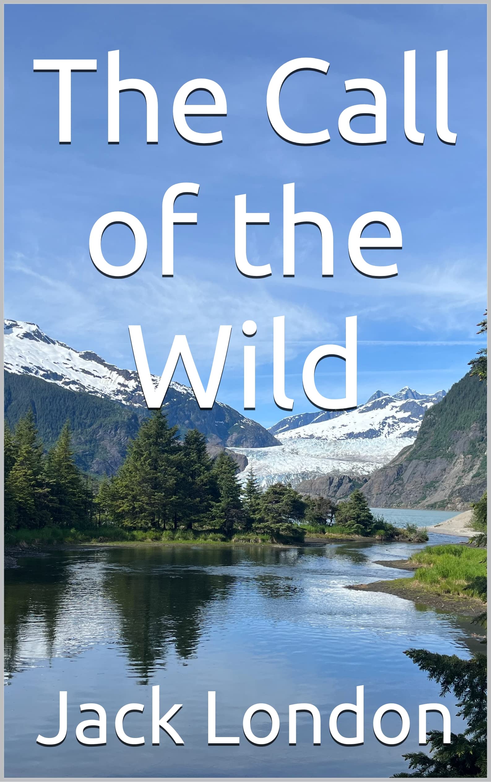 The Call of the Wild: The 19th Century Adventure Classic by Jack London ...