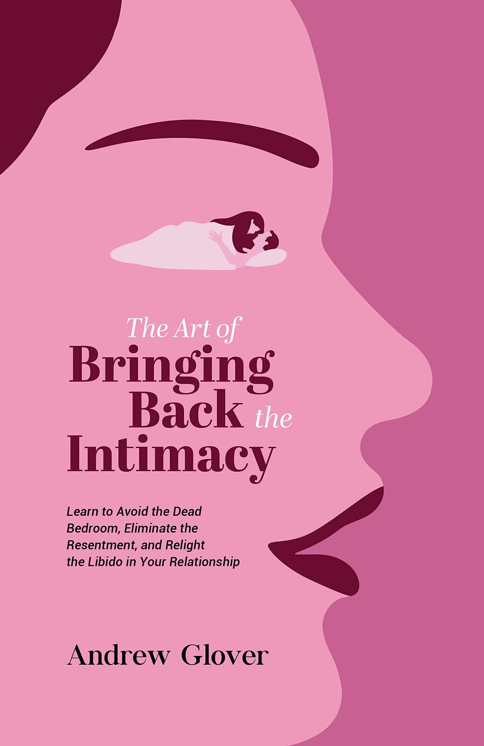 The Art of Bringing Back the Intimacy: Learn to Avoid the Dead Bedroom ...