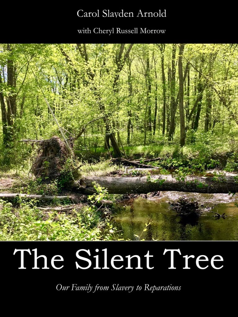 The Silent Tree : Our Family From Slavery To Reparations by Carol Arnold | Goodreads