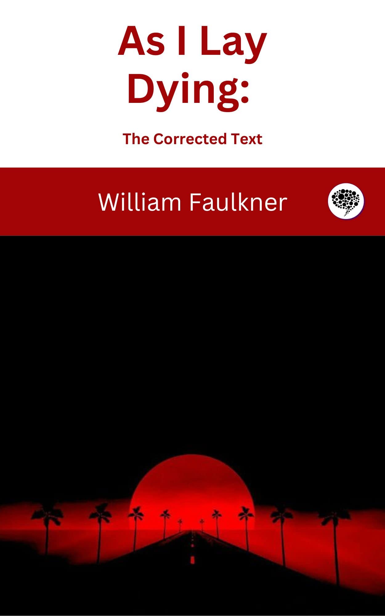 As I Lay Dying: The Corrected Text by William Faulkner | Goodreads